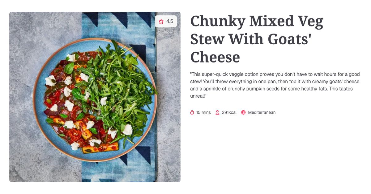 Chunky Mixed Veg Stew With Goats' Cheese (15 mins) | Gousto Recipe Search